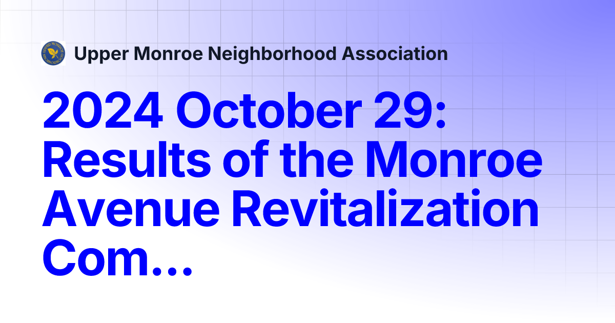 2024 October 29: Results of the Monroe Avenue Revitalization Community ...